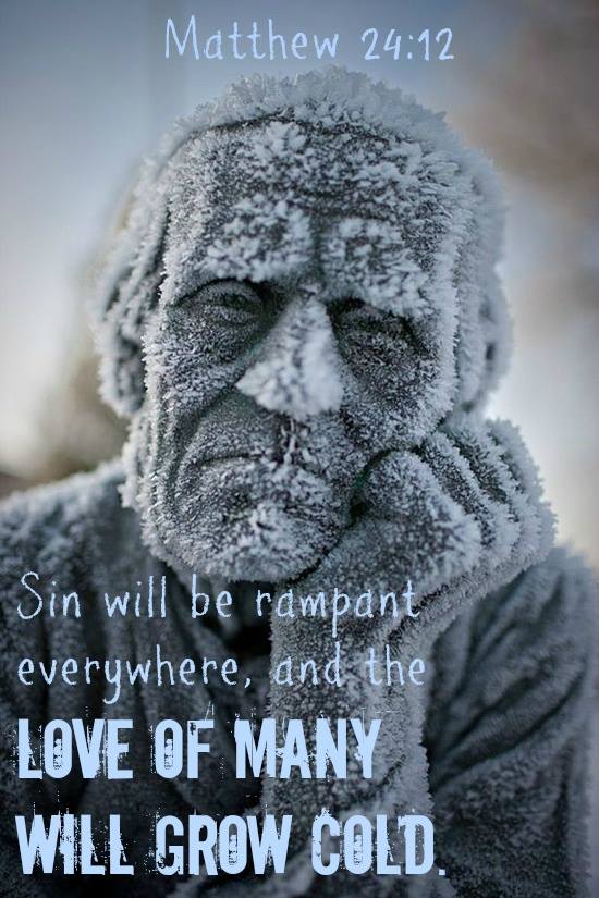 The Love of MANY will grow cold - Life in a Dying World